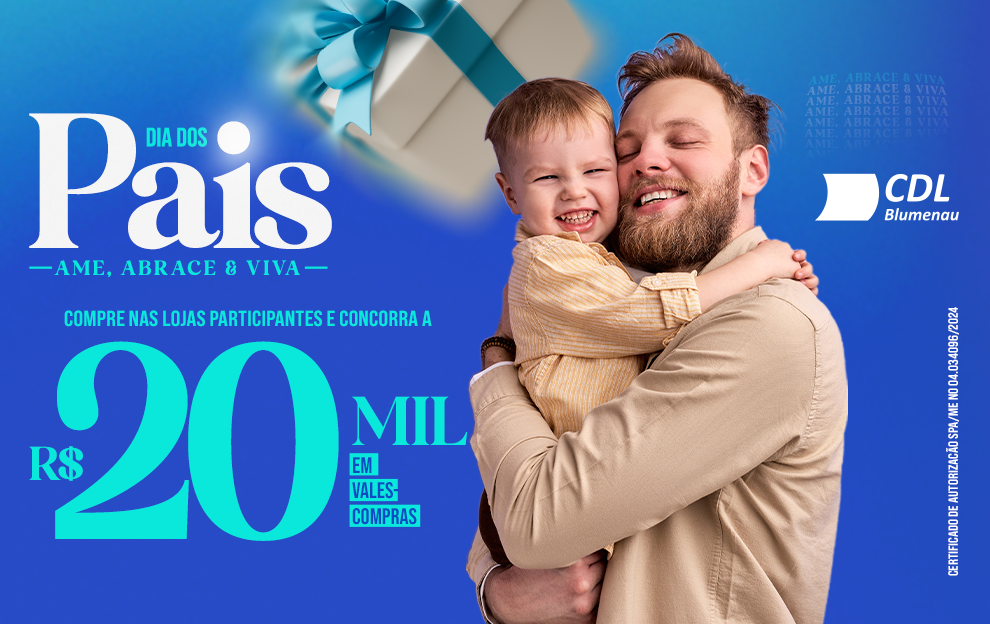 CDL Blumenau lança campanha “Dia dos Pais: ame, abrace e viva!” com R ...